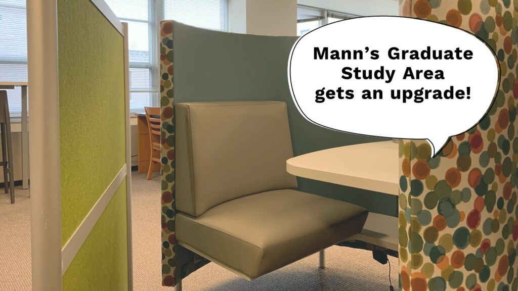 Mann’s Graduate Study Area Gets an Upgrade! – Mann Library
